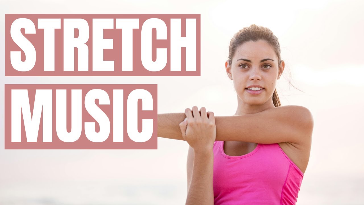 Ultimate Stretching Music Mix - Chill Beats for Relaxation ...