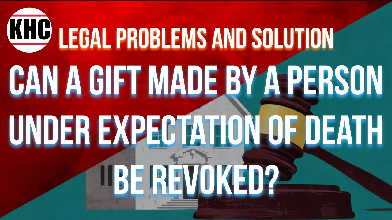 Can a Gift made by a Person under Expectation of Death be Revoked ...