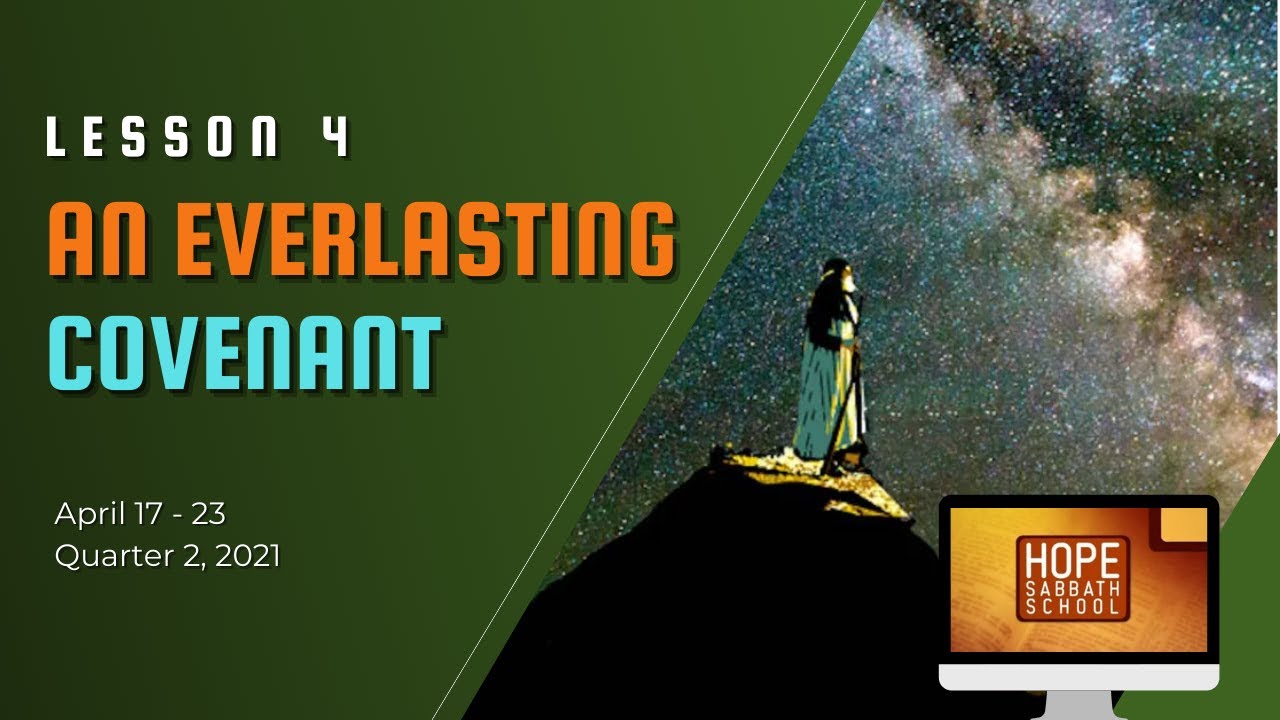 Hope Sabbath School - Lesson 4 - "An Everlasting Covenant" (Qtr 2, 2021 ...