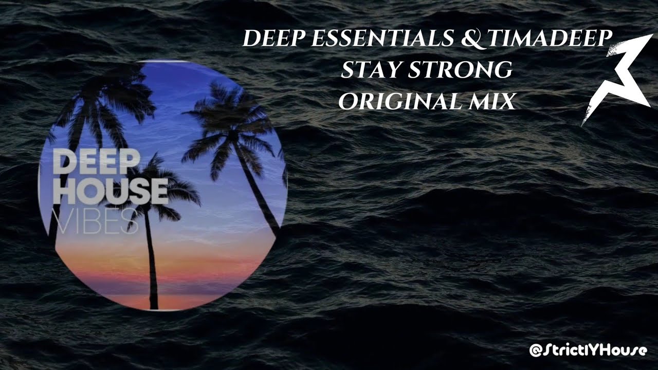 Deep Essentials & TimAdeep - Stay Strong (Original Mix) - YouTube