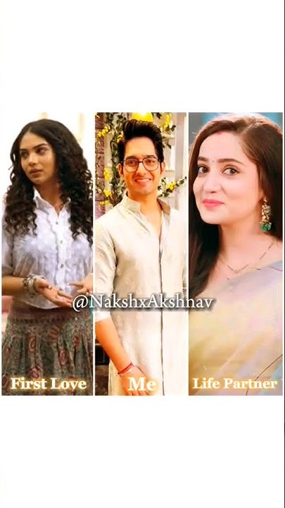 Me vs First Love vs Life Partner | Yrkkh | Comment your favourite💛 #yrkkh #abhira #akshnav # ...