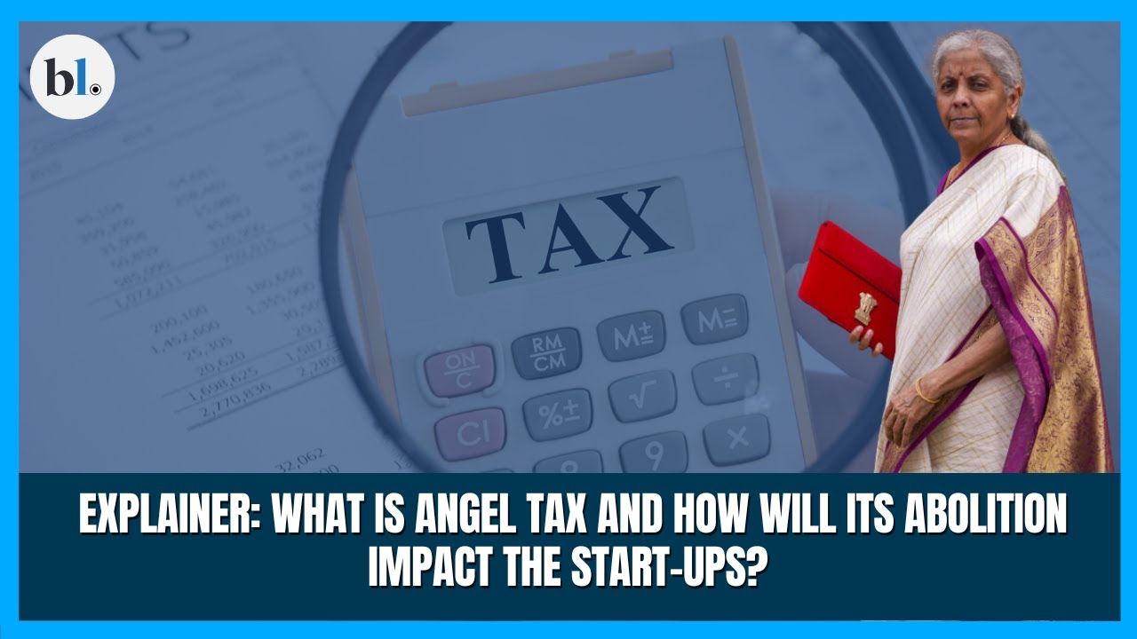 Explainer: What is angel tax and how will its abolition impact the start ups? #AngelTax # ...