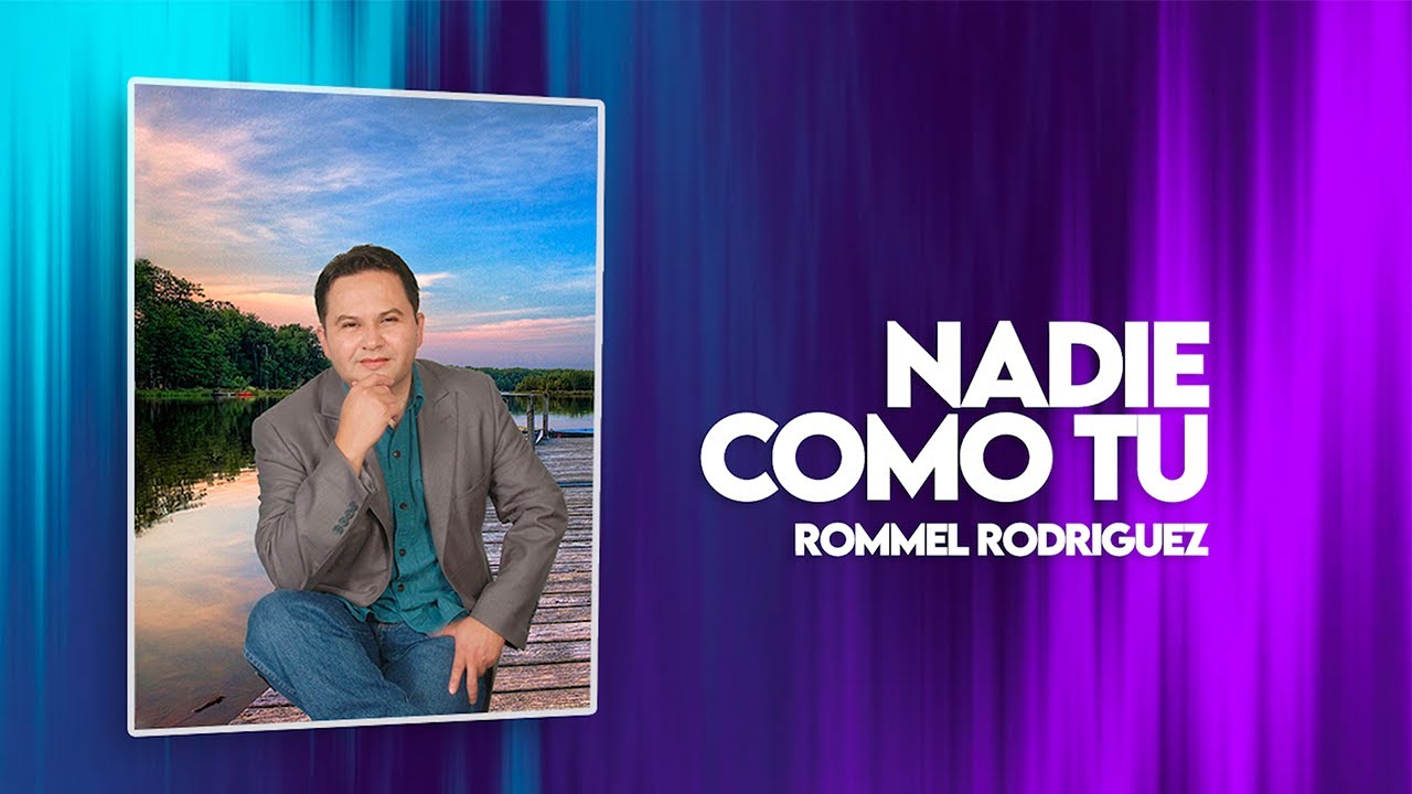 Nadie Como tu ( Rommel Rodriguez ) - YouTube