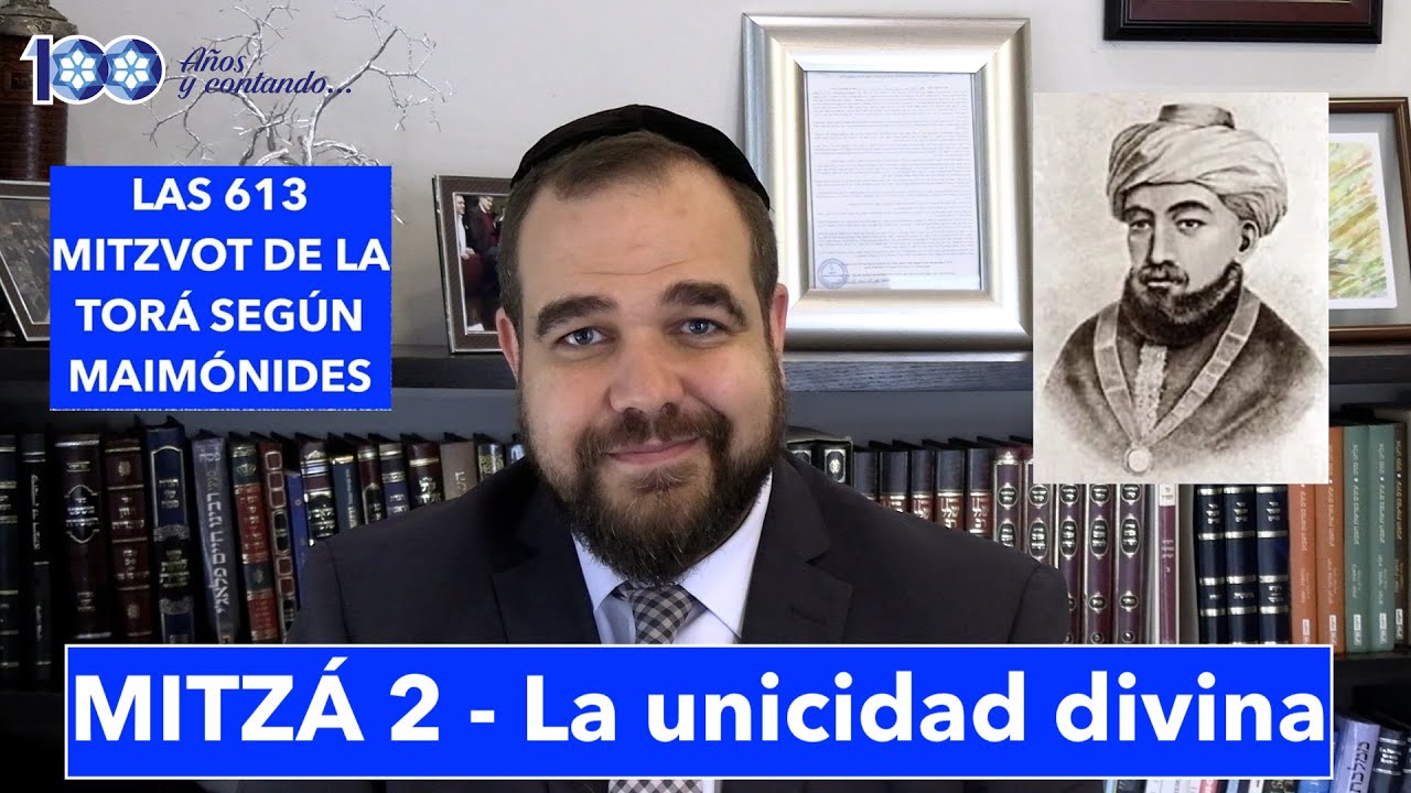 DIOS ES UNO. ¿Qué significa eso? - (MAIMÓNIDES) 613 mitzvot - mitzvá 2 ...
