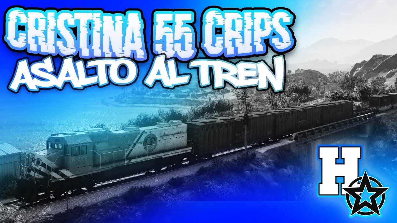 🚆 ASALTO al TREN #5 | 🔞 HoodStar Community |🔵 Casa Cristina 55 Crips ...