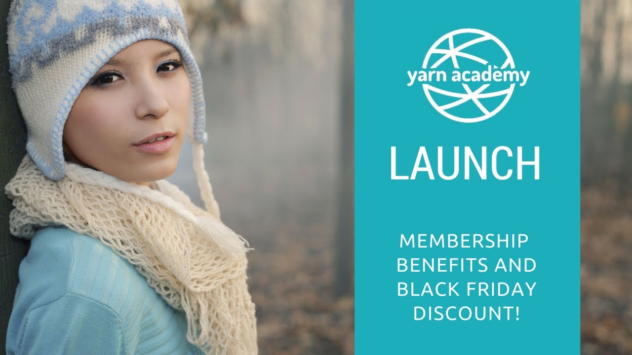 Black Friday Launch for Yarn Academy Membership - YouTube
