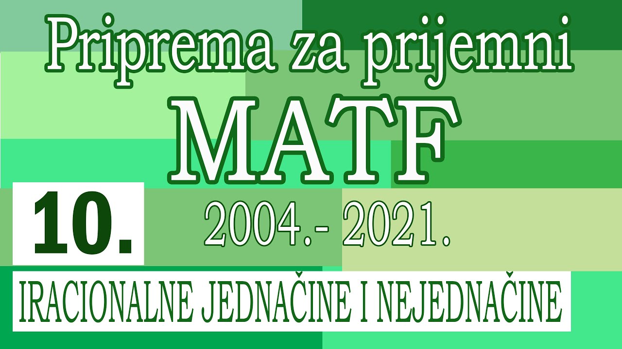 Iracionalne jednačine i nejednačine - Lekcija 10 - Priprema za prijemni ispit - MATF - YouTube
