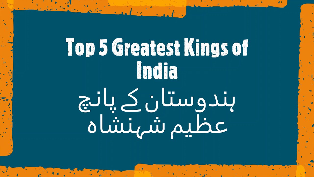 Top 5 Kings of India. Alltime Greatest rulers of Hindustan . Emperors ...
