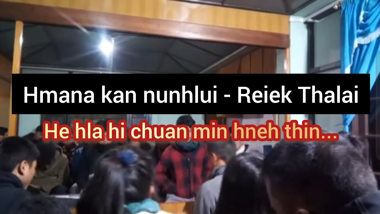 Hmana kan nunhlui - Reiek Khawhar In Zai||Tluanga Tochhawng React - YouTube