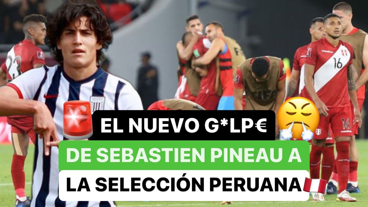 😤 El nuevo g0lpe de Sebastien Pineau 🎙️ a la Selección Peruana 🇵🇪 - YouTube