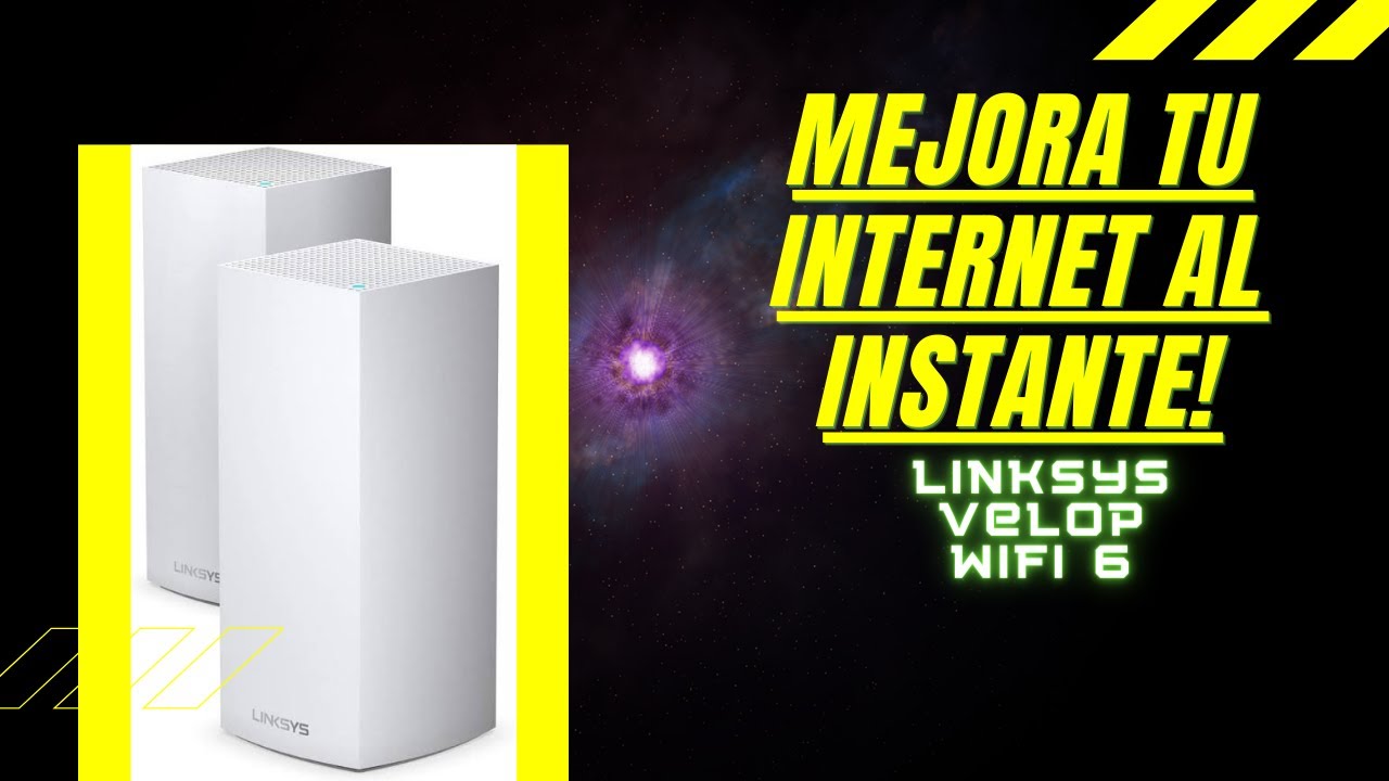 Incrementa tu Velocidad de Internet con los Nuevos Linksys Velop WiFi 6 - YouTube