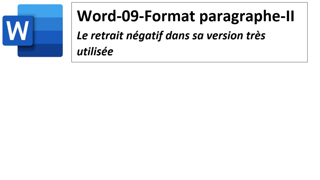 Word 09 : Format des paragraphes (partie 2 : le retrait négatif ou ...