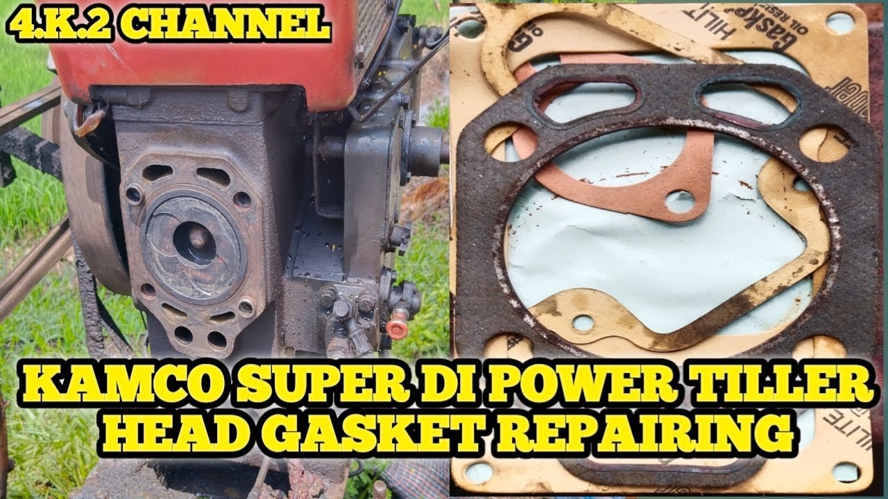 // KAMCO SUPER DI POWER TILLER HEAD GASKET REPAIRING // 4.K.2 CHANNEL ...