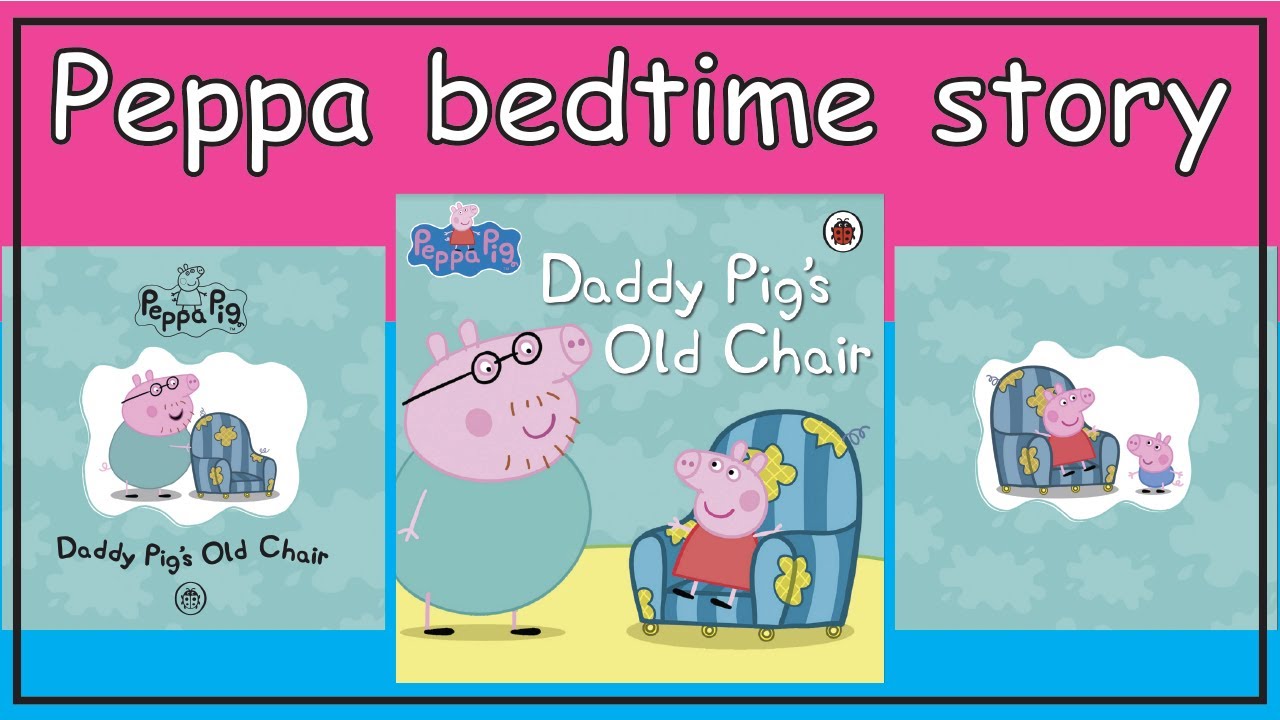 Peppa pig Daddy pigs old chair reading aloud. Peppa pig english ...