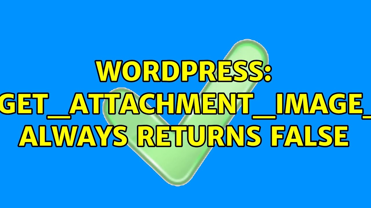 Wordpress Wp get attachment image src Always Returns False 3 Wordpress Wp get attachment image src Always Returns False 3