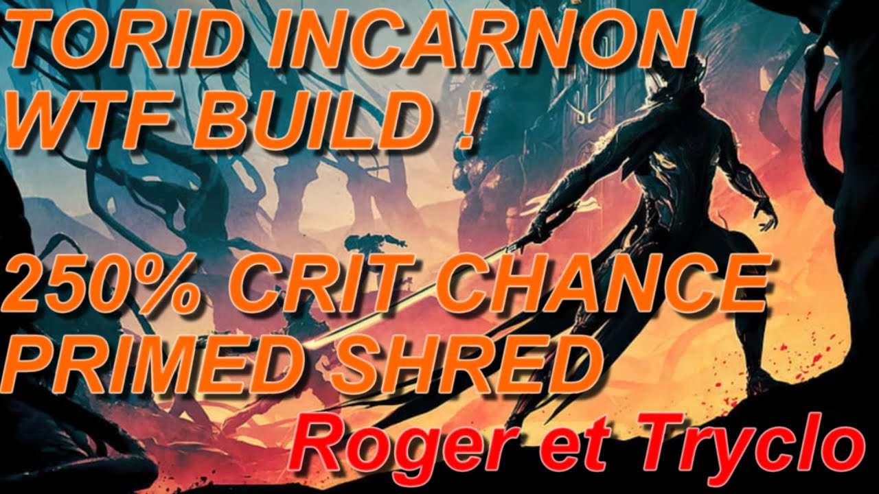 Torid Incarnon - WTF Build - 250% CC + Avenger + Primed Shred..! \(O..o ...