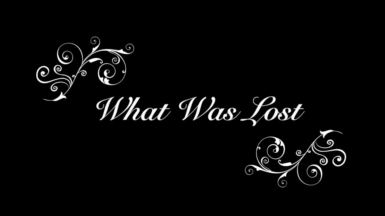 What Was Lost YouTube what-was-lost-youtube