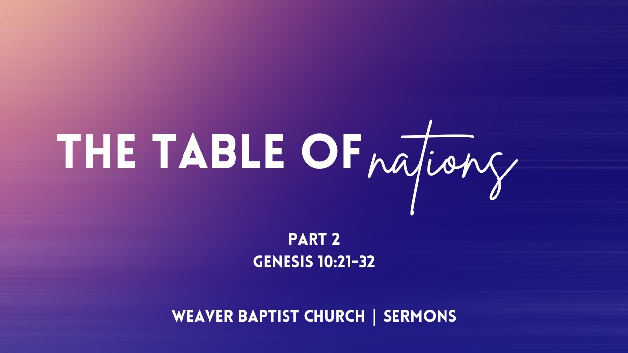 The Table of Nations: Part 2 - Genesis 10:21-32 - YouTube