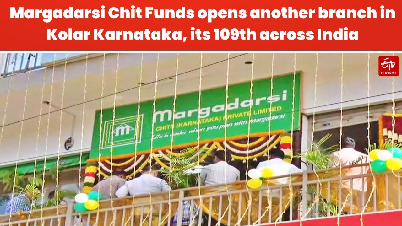 Margadarsi Chit Funds opens another branch in Kolar Karnataka, its ...