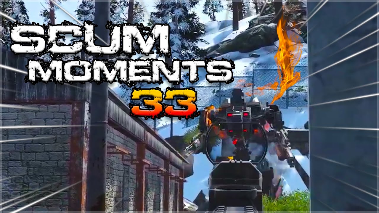 SCUM MOMENTS Funny Fails and Epic Gameplay 33 - YouTube