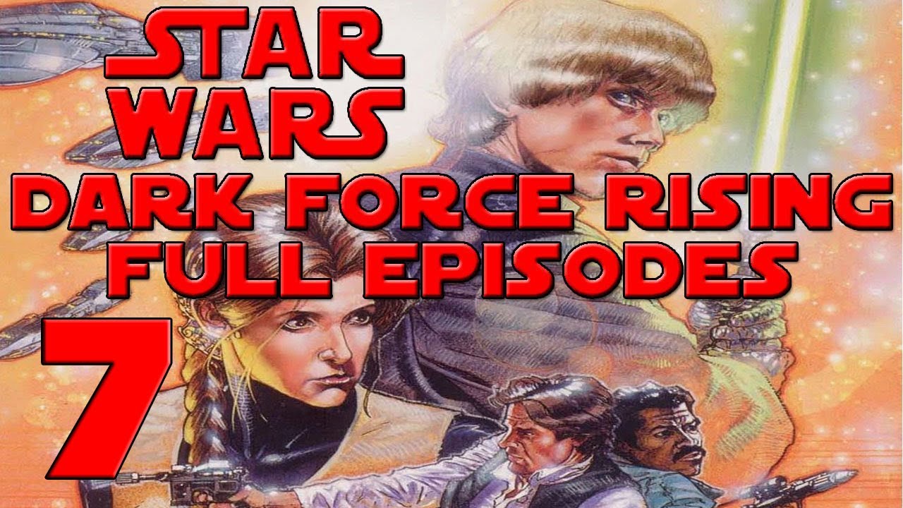 7th Episode of Dark Force Rising (Star Wars: The Thrawn Trilogy Book 2 ...