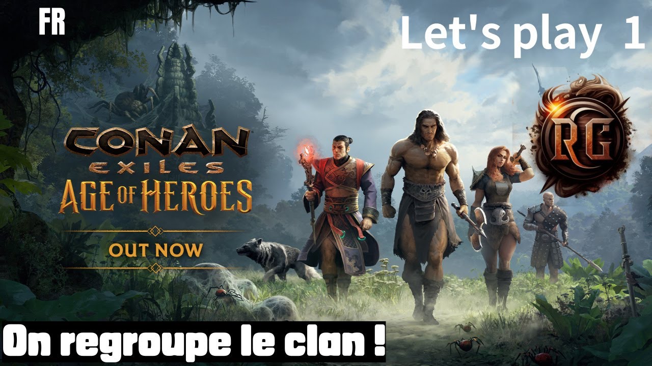 Conan Exiles Age of heroes : On regroupe le clan part 1 [FR] - YouTube