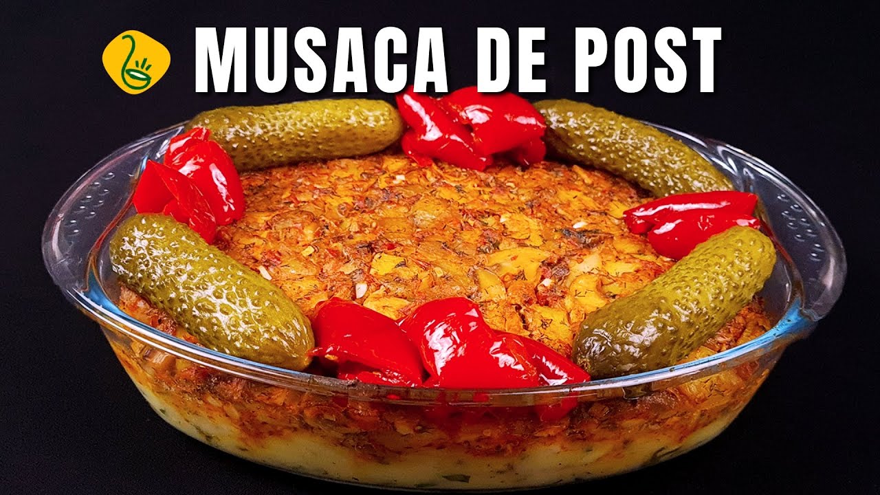 Musaca de post - Musaca fara carne - Mancare vegetariana - YouTube