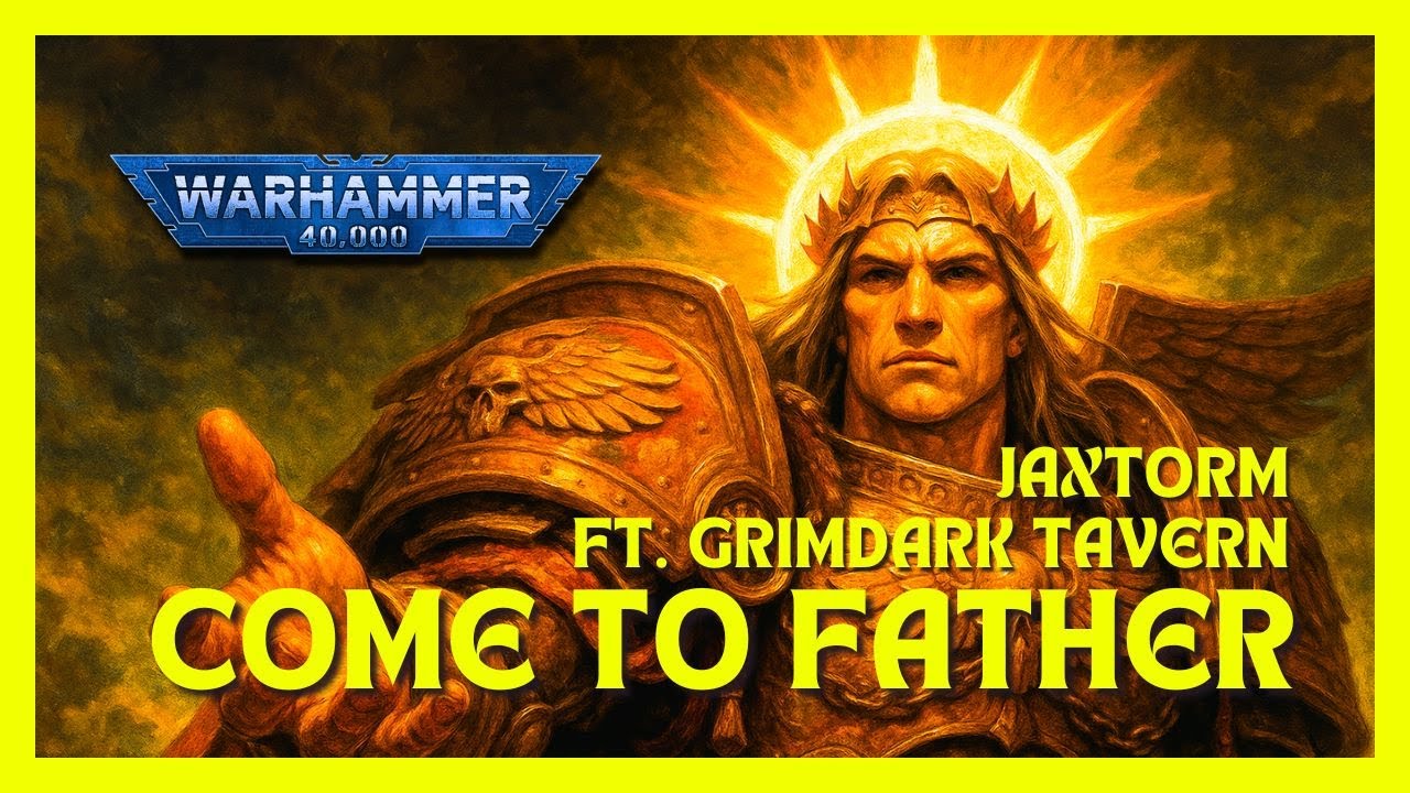 Come to Father - by jaxtorm (ft. Grimdark Tavern) - Emperor of Mankind ...