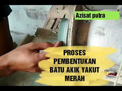 PROSES PEMBENTUKAN BATU AKIK YAKUT MERAH DAN LIHAT HASILNYA - YouTube