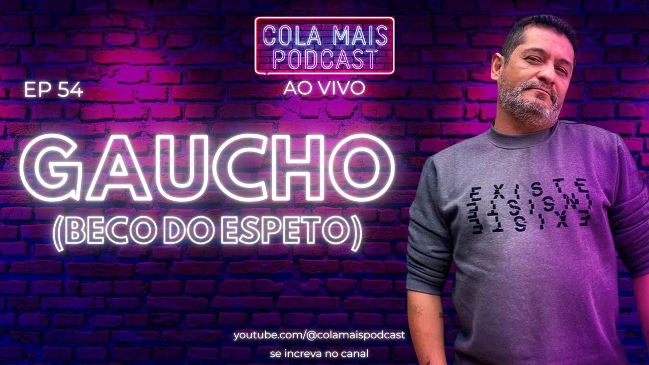 GAUCHO (Beco do Espeto) | COLA MAIS PODCAST #54 - YouTube