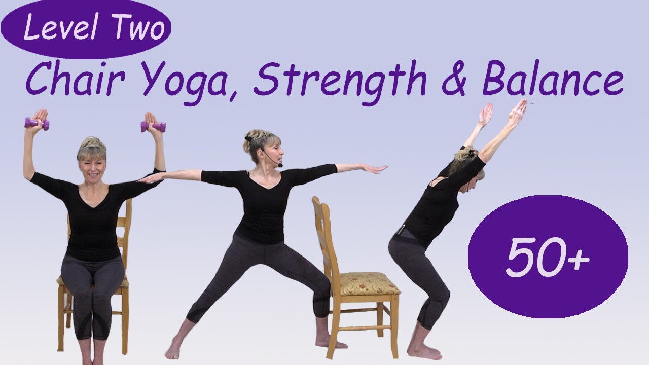 Level Two Chair Yoga, Strength and Balance, 55 minutes for flexibility ...