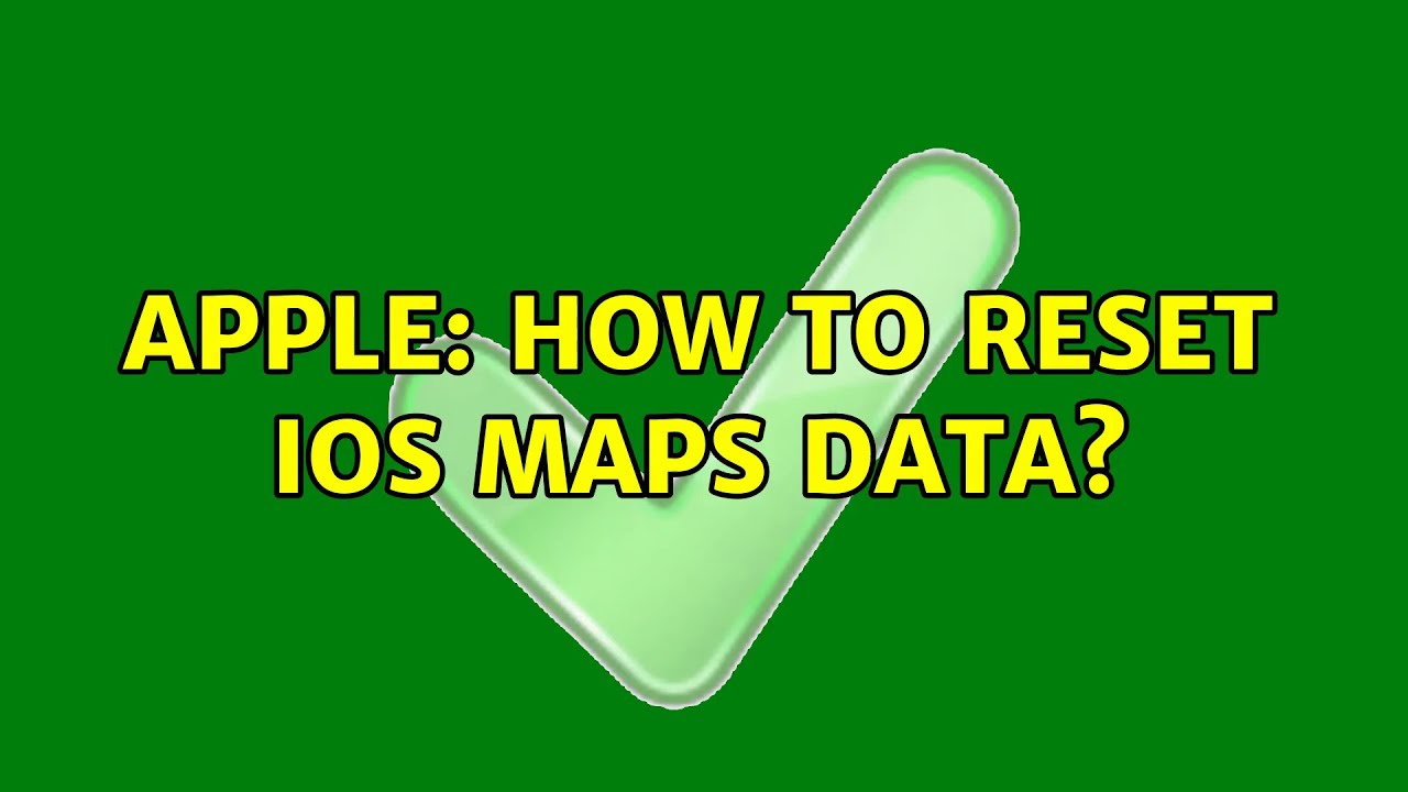 Apple: How to reset iOS Maps data? - YouTube