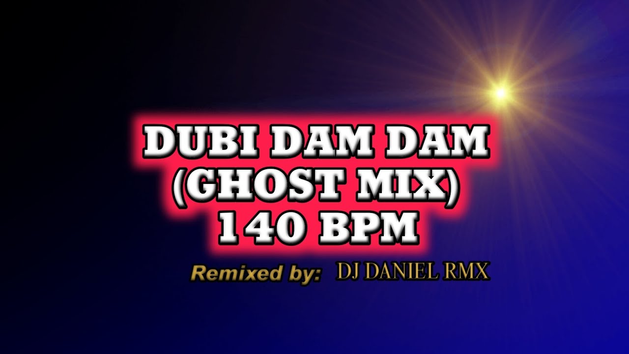 BANAROO - DUBI DAM DAM (GHOSTMIX DJ DANIEL REMIX 140 BPM) - YouTube