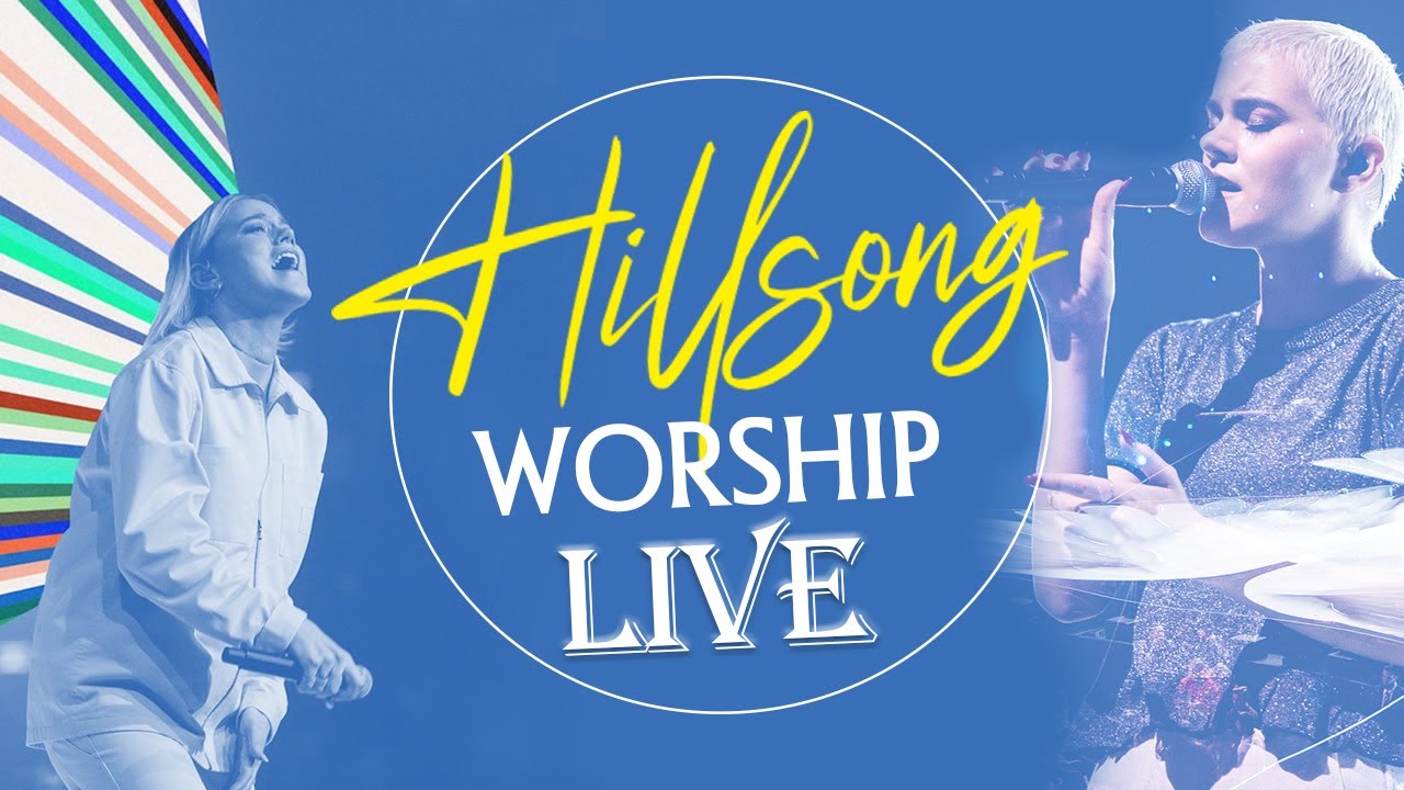 LIVE - PRAISE AND WORSHIP SONGS LIVE OF HILLSONG - BEST LIVE HILLSONG ...