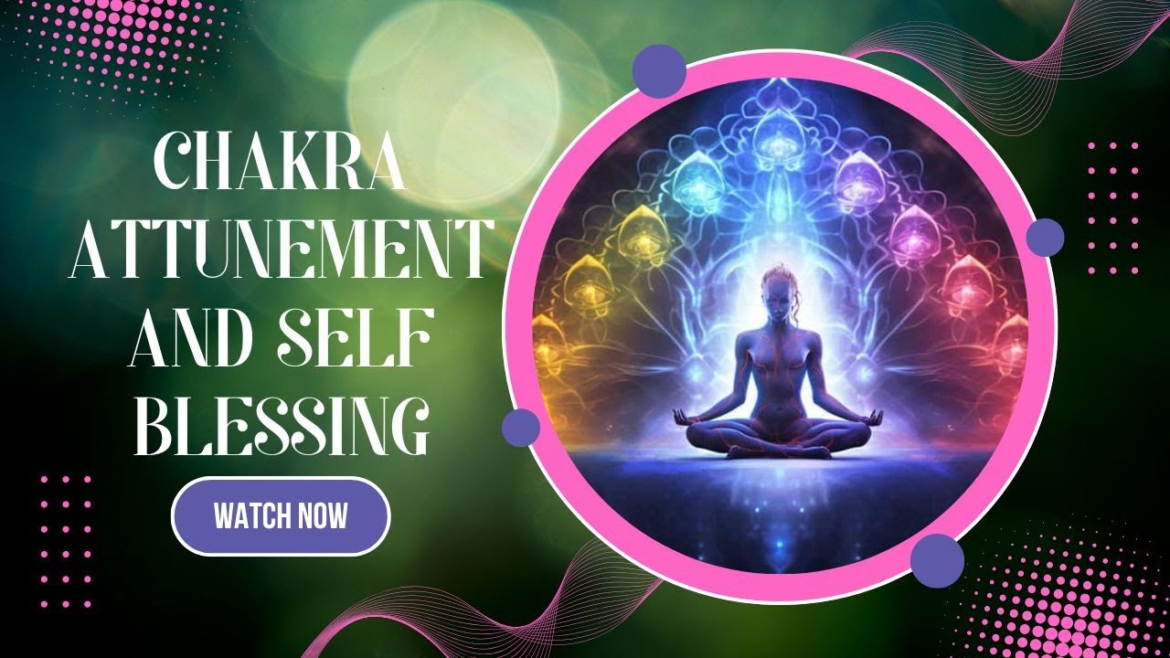Daily Chakra Attunement and Self-Blessing - YouTube
