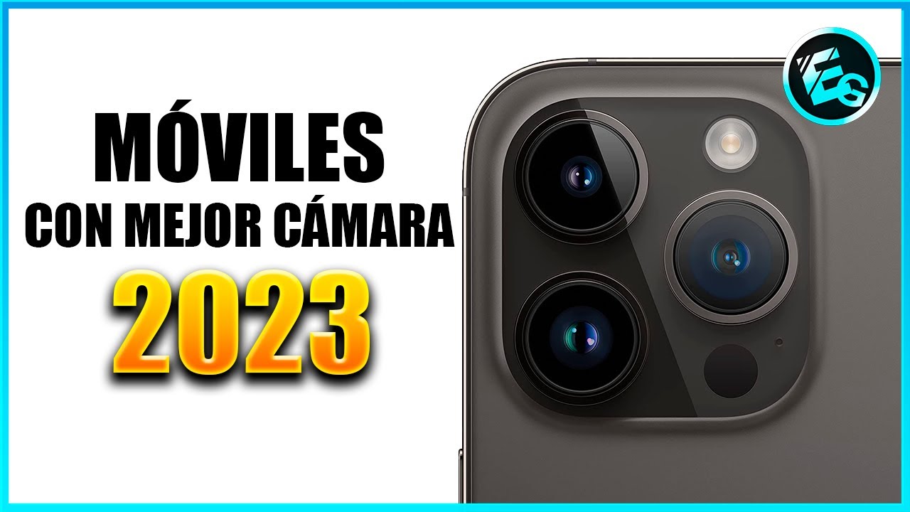 LOS MOVILES CON MEJOR CAMARA PARA CADA RANGO DE PRECIOS 2023 ...
