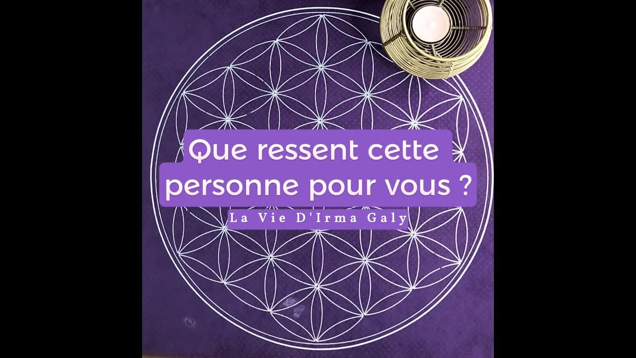 QUE RESSENT CETTE PERSONNE POUR VOUS ? 👩👨‍🦰 - YouTube