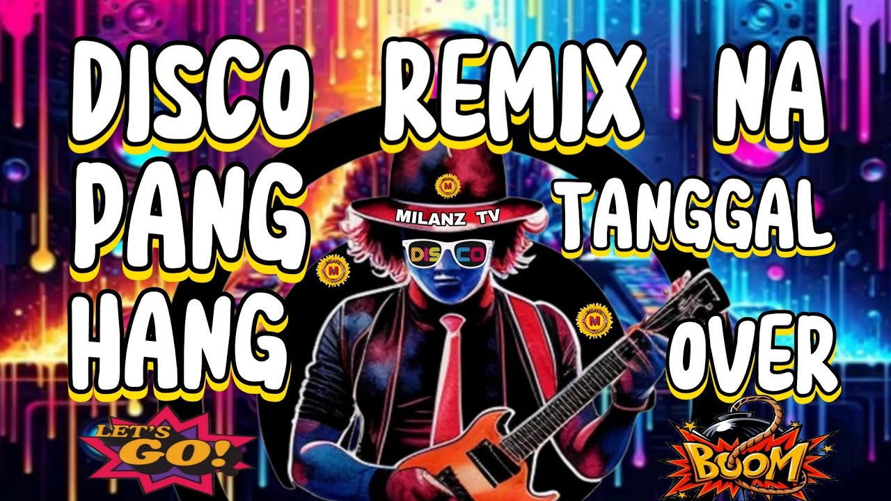 🔥WOW PANG TANGGAL HANG OVER NONSTOP ENGLISH TAGALOG LOVESONG DISCO ...
