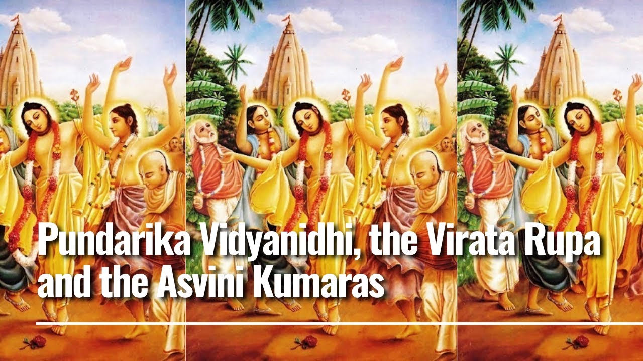 Pundarika Vidyanidhi, the Virata Rupa and the Asvini Kumaras (Questions ...