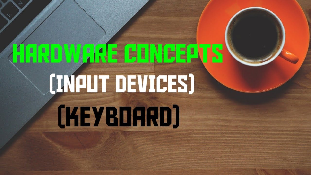 HARDWARE CONCEPTS CLASS-3(INPUT DEVICES PART-2) - YouTube