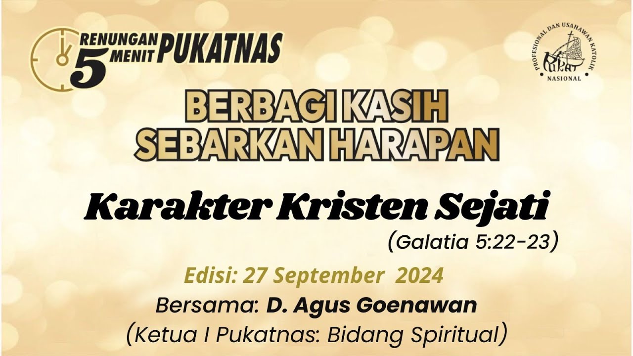 Renungan Pukatnas #071#: Karakter Kristiani Sejati - D. Agus G.(Ketua I ...