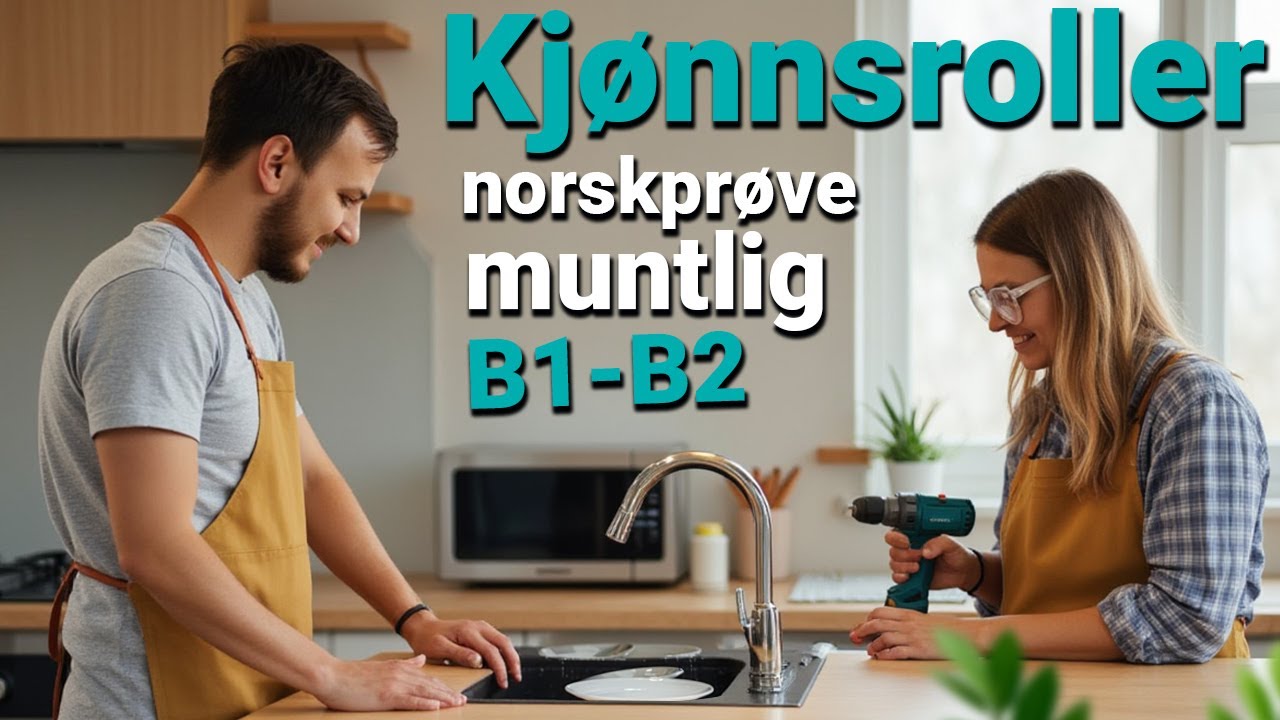 Norskprøve Muntlig: – Spørsmål og Svar til Eksamen – KJØNNSROLLER (A2-B1, B1-B2) - YouTube