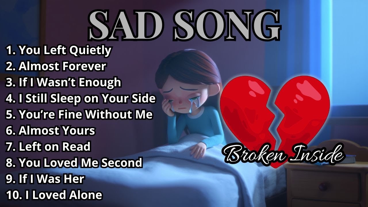 Best Slowed Sad Songs - Sad Love Songs That Make You Cry - Songs to ...