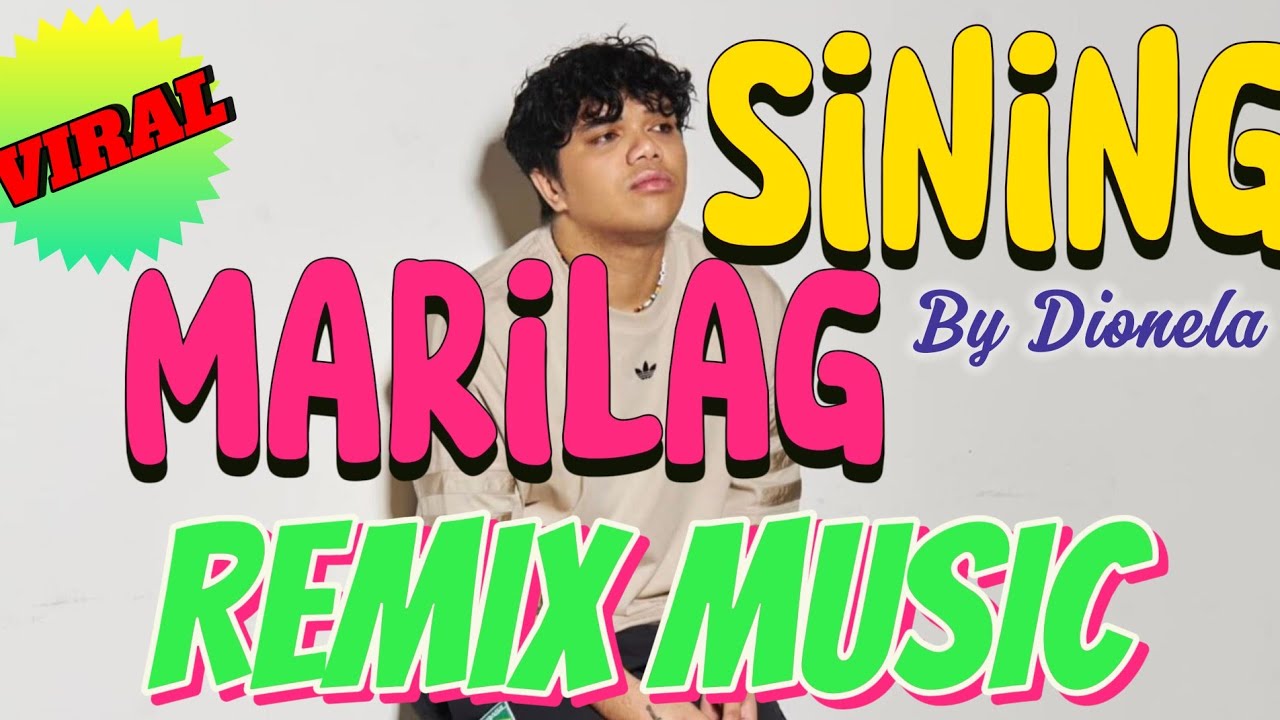 💥 TRENDING MARILAG SINING BY DIONELA 💥 NONSTOP REMIX MUSIC 🎵💥🔥 - YouTube