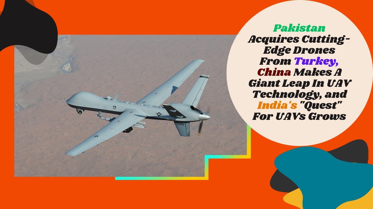 Pakistan acquires cutting-edge drones from Turkey, China makes a giant ...