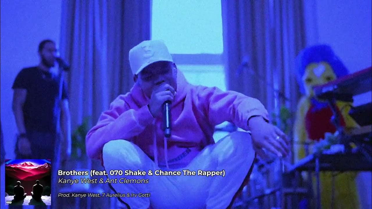 Kanye West & Ant Clemons - Brothers (feat. 070 Shake & Chance The Rapper) [From: "Healing ...