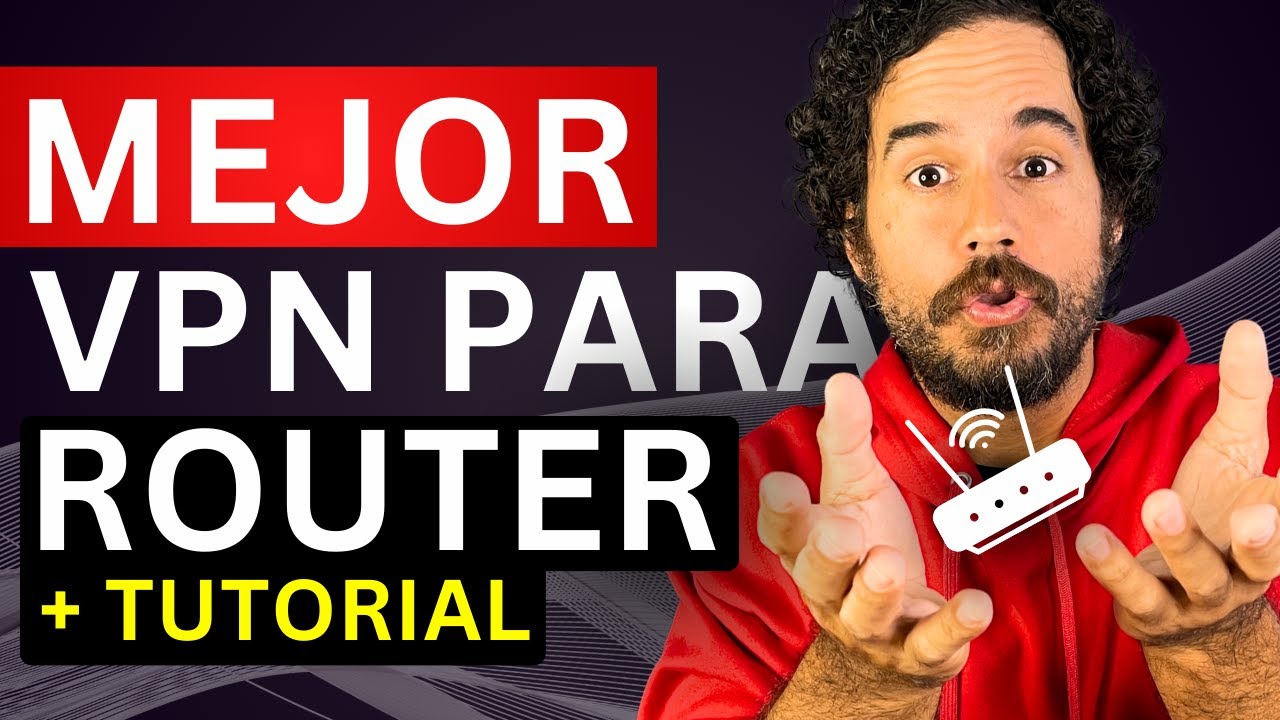 Mejor VPN para router en 2024 | ¡3 mejores VPN con soporte para router ...