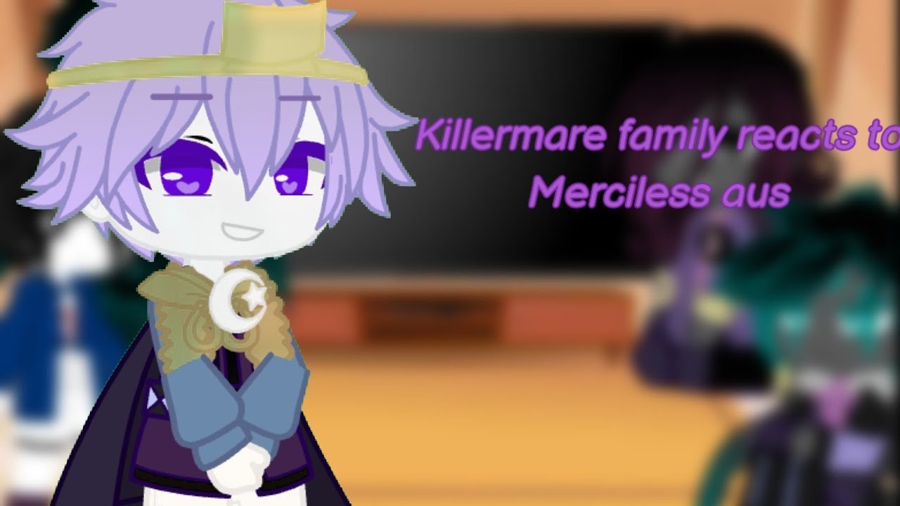 Killermare family reacts to Merciless aus - YouTube