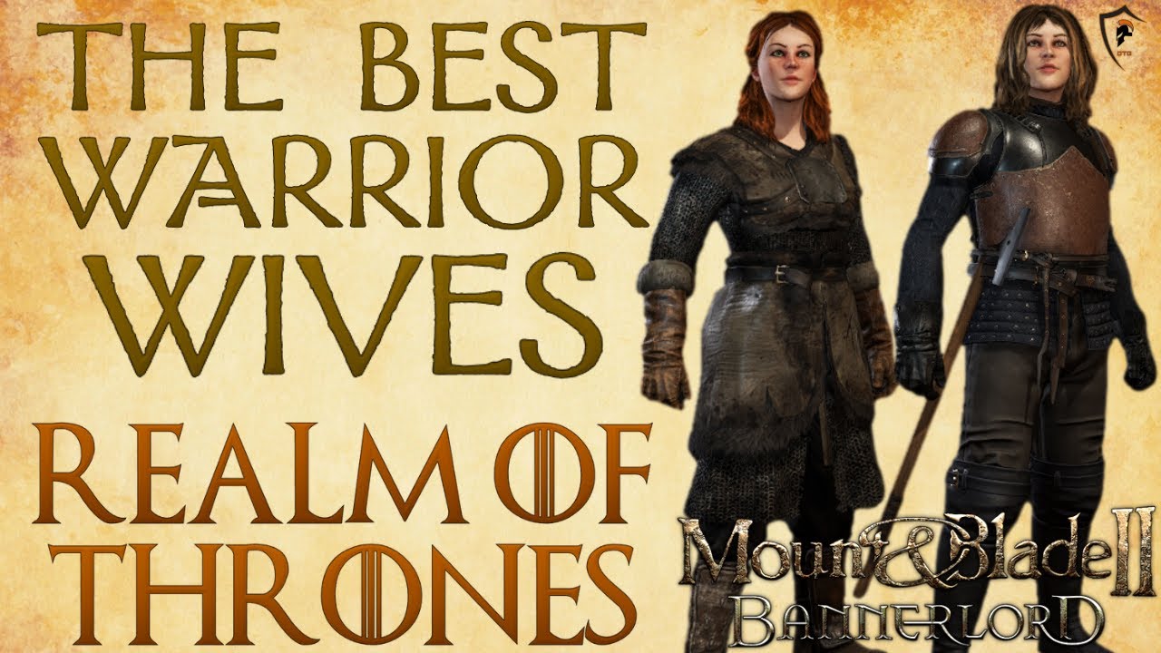 Best Warrior Wives in Realm of Thrones for Bannerlord - YouTube