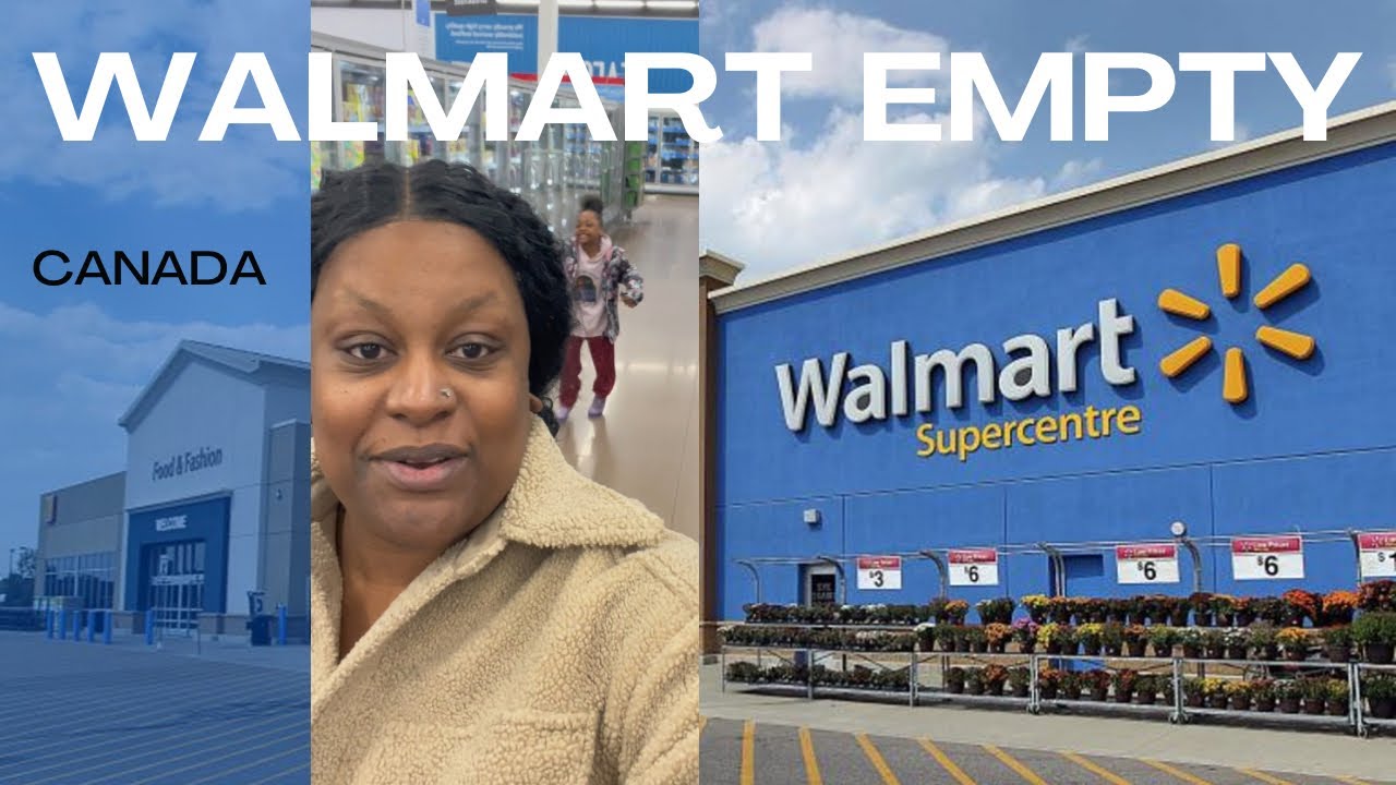 Walmart Empty here in Canada 🇨🇦 #walmart #subscribe #cooking #youtube #shopping - YouTube